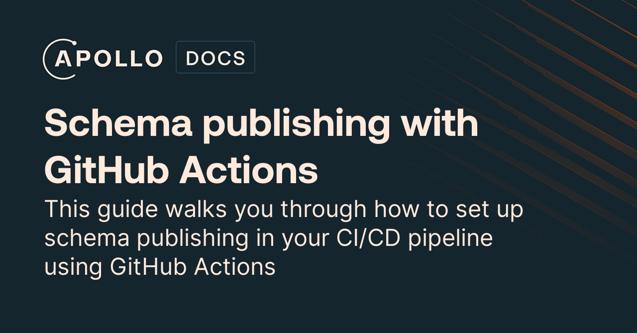 Schema publishing with GitHub Actions - Apollo GraphQL Docs